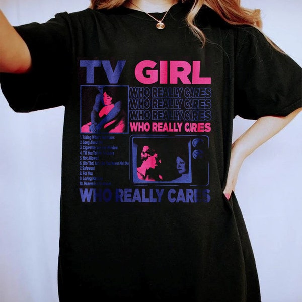 Tv Girl Shirt Who Really Cares - Etsy