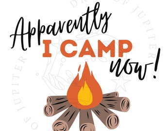 Apparently I Camp Now SVG Funny Camping Quote Cut File, Cricut ...