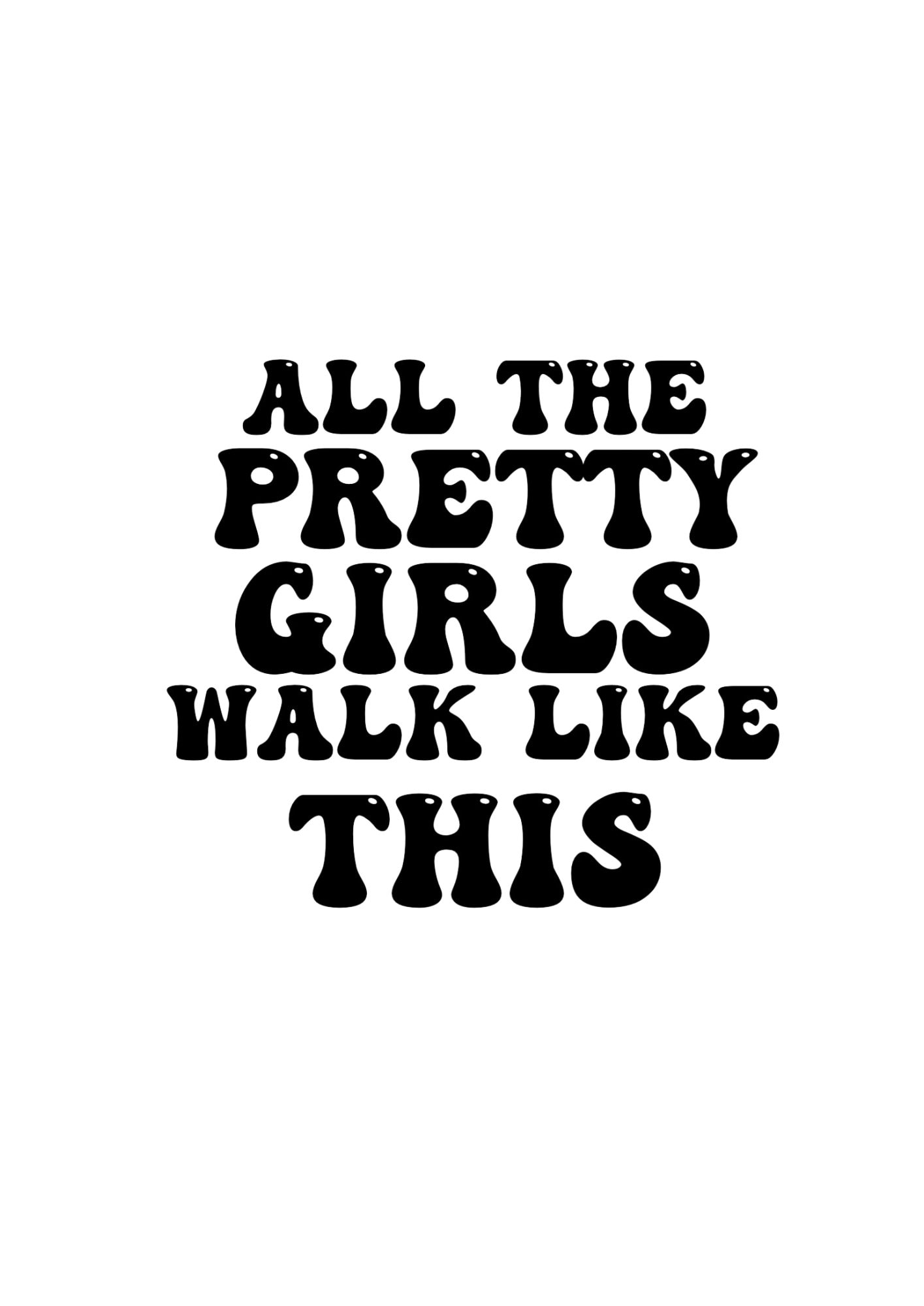 All The Pretty Girls Walk Like This Svg Pretty Girls Svg Funny Etsy