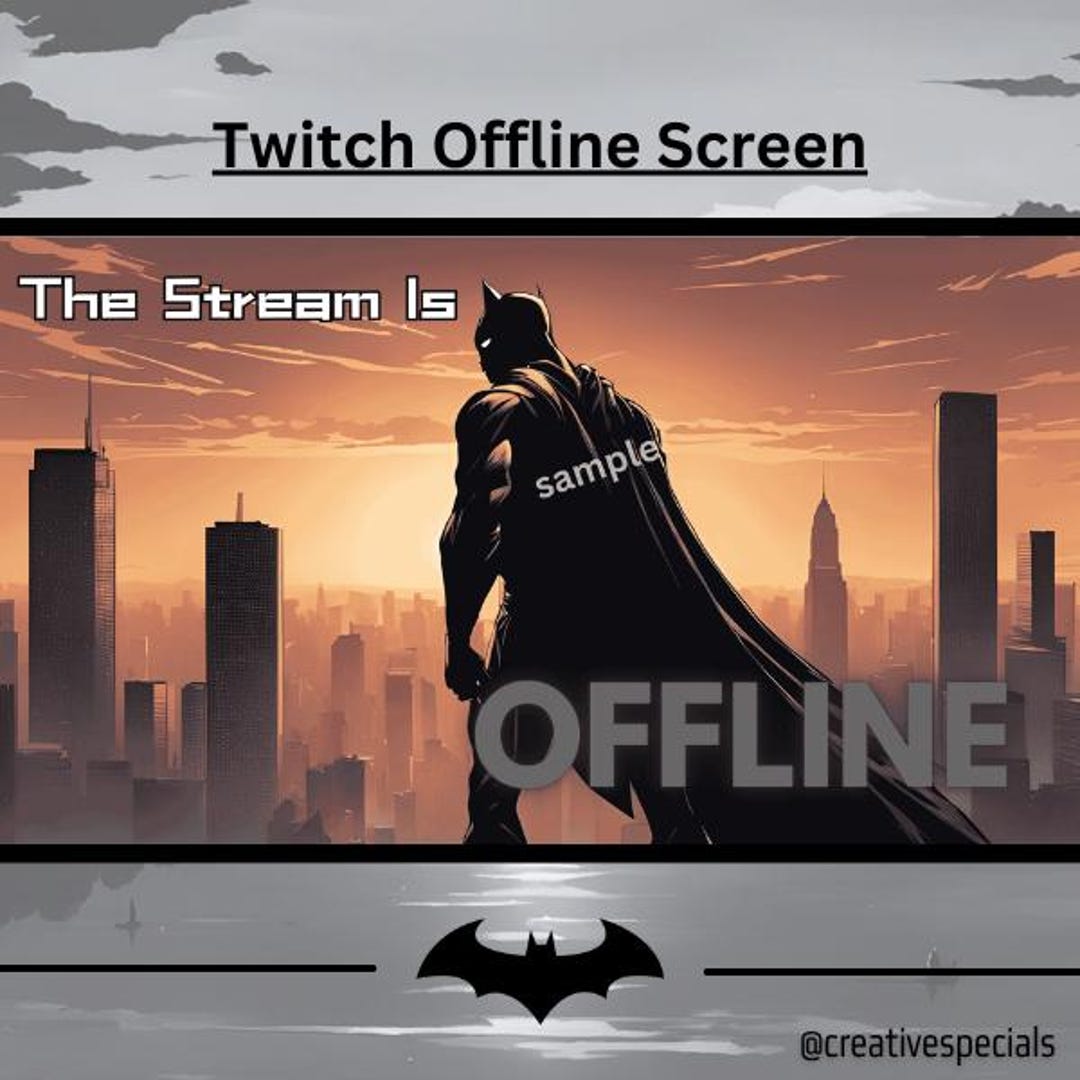 Batman Twitch Offline Screen Epic Sunset stream is Offline Dark Knight ...