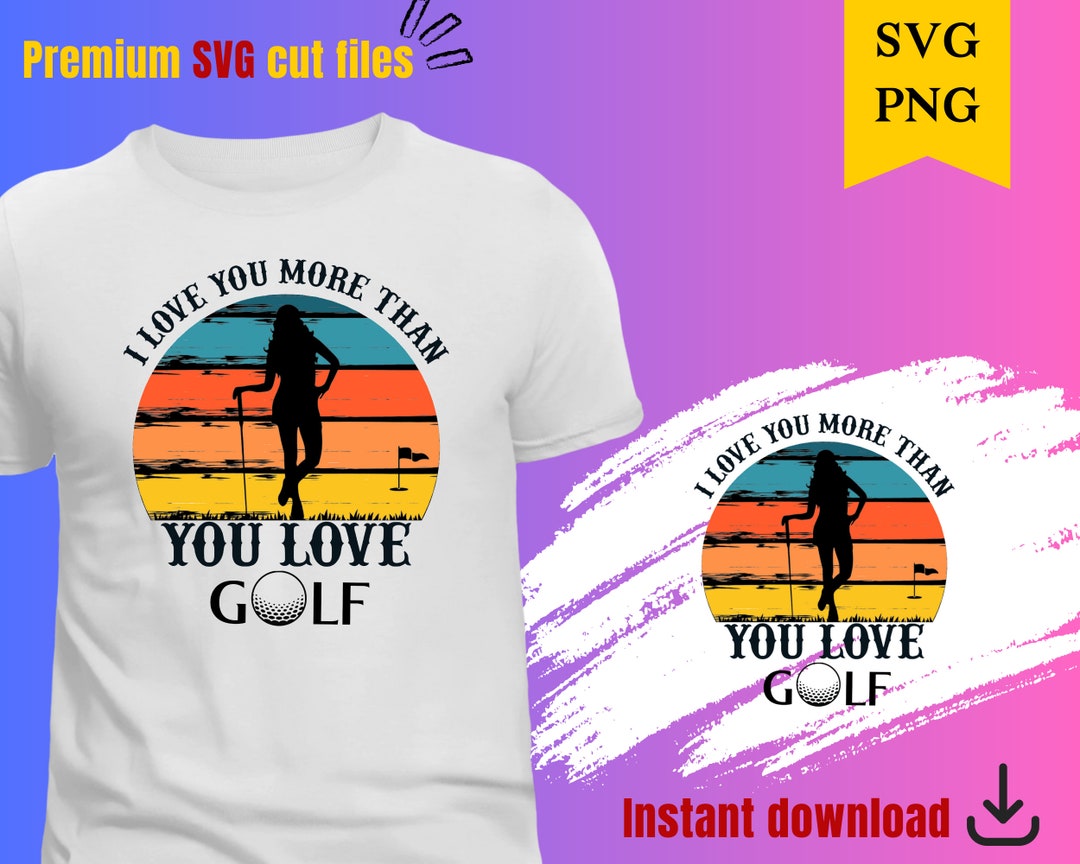 Golf Svg , Love Golf , Girl Love Golf Svg , Golf Png Cut File, Golf ...