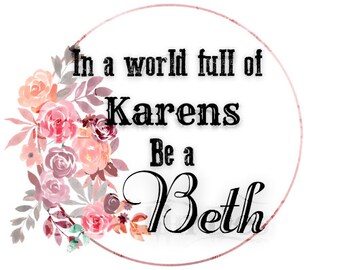 In A World Full of Karens, Be A Betty... Betty White, Don't Be a Karen, SVG File, Sublimation ...
