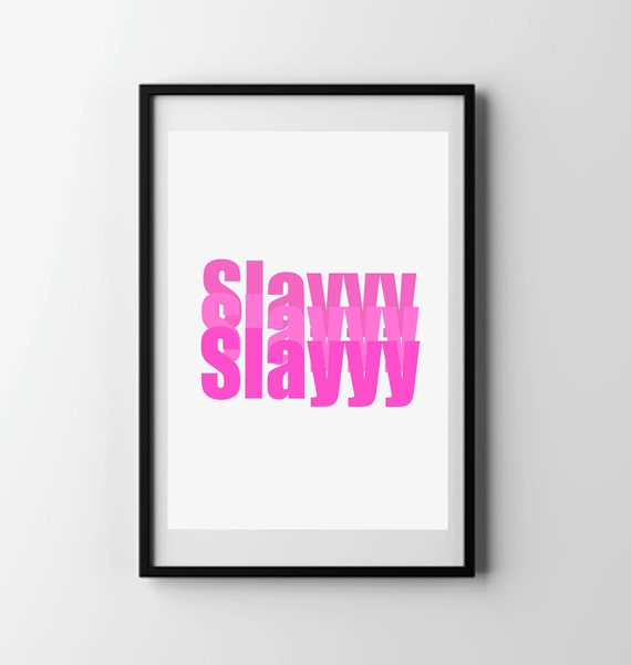 Slay Slay Slay Art Print-downloadable Print-print at - Etsy