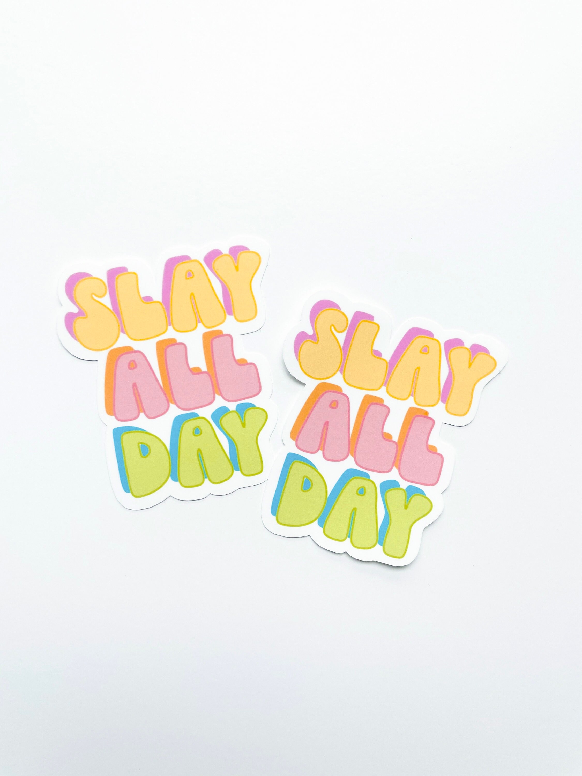 Slay All Day Vibrant Sticker - Etsy