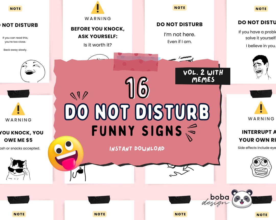 16 Funny Do Not Disturb Signs Vol 2 With Memes Printable Funny Busy ...