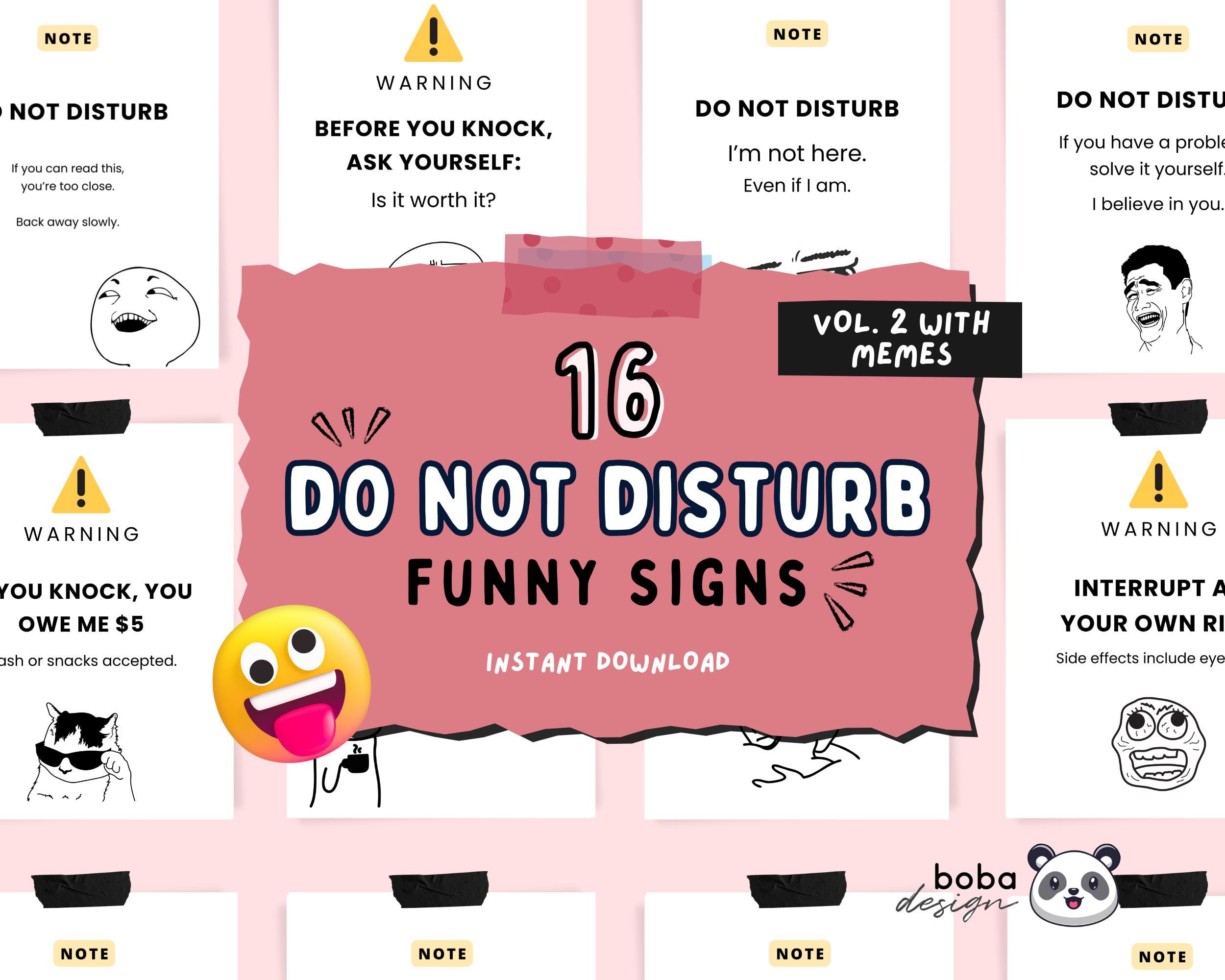 16 Funny Do Not Disturb Signs Vol 2 With Memes Printable Funny Busy ...