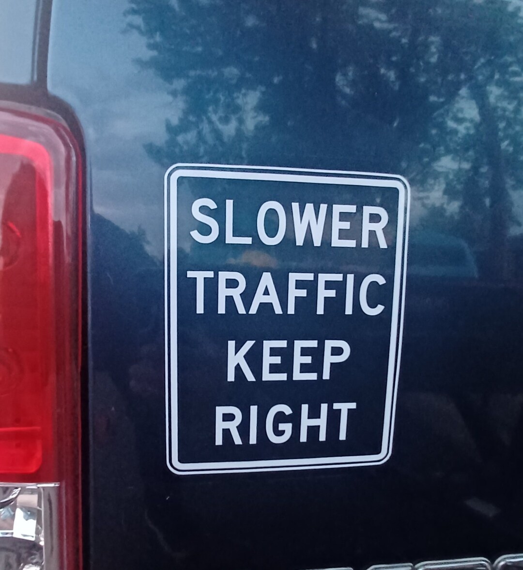 Slower Traffic Keep Right Sign Vinyl Sticker - Etsy