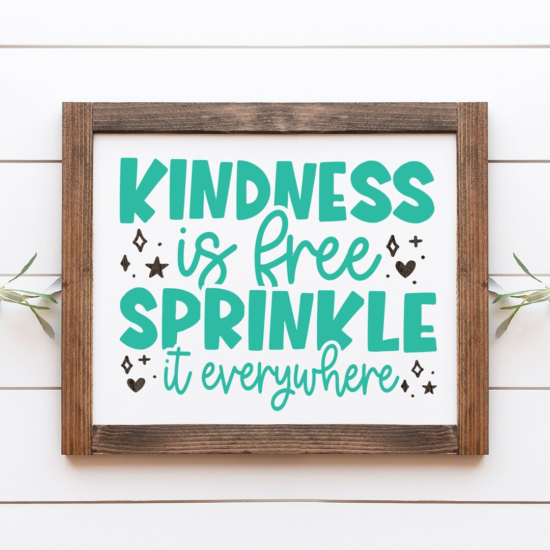 Sprinkle Kindness, Be Kind, Multiply Kindness, Motivational Sign, Self ...
