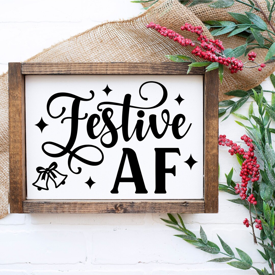 Festive AF, Christmas in July, Funny Christmas Decor, Farmhouse Sign ...