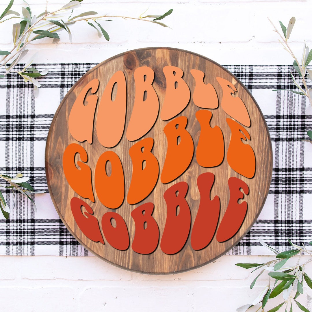 Gobble Gobble, Funny Thanksgiving, Fall Decor, Autumn Decor, Fall Vibes ...