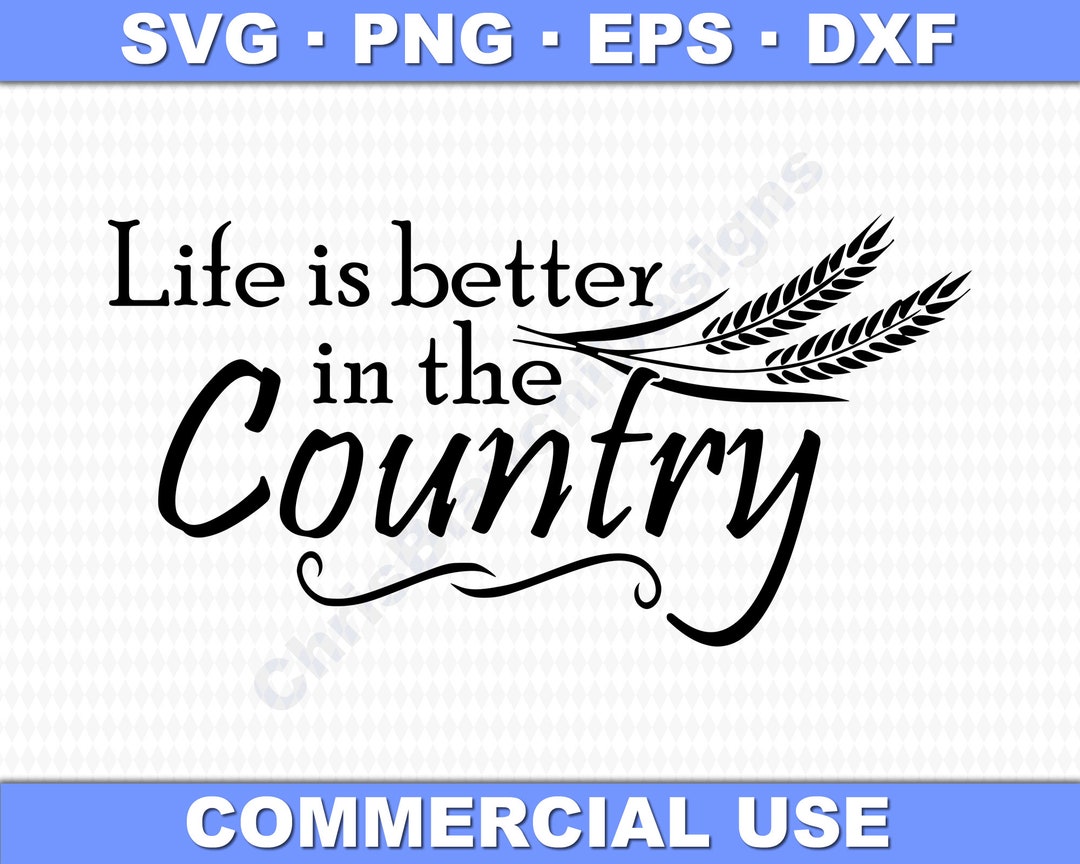 Life is Better in the Country (svg, Dxf, Eps, Png) for Home Decor ...