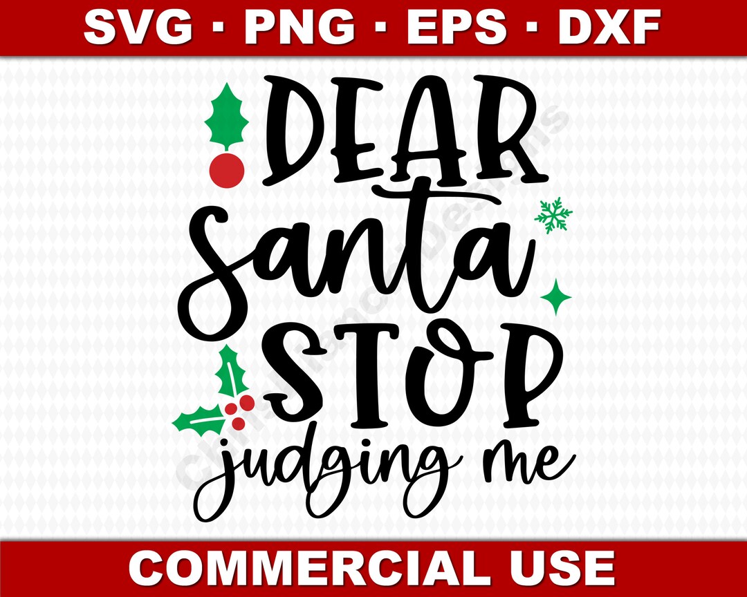Dear Santa Stop Judging Me: Christmas SVG Digital Download - Etsy