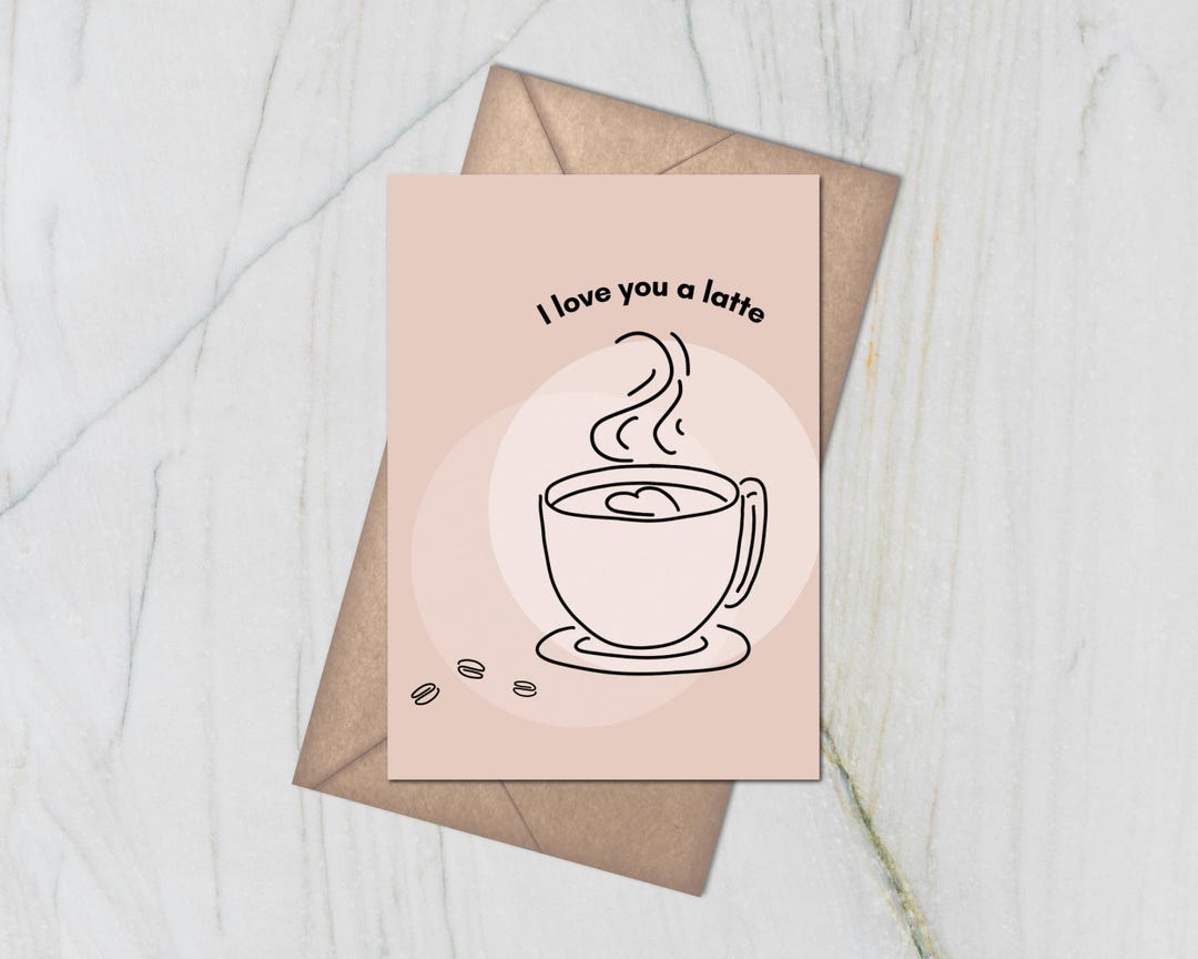 I Love You a Latte - Printable Valentine’s Day Card - Etsy