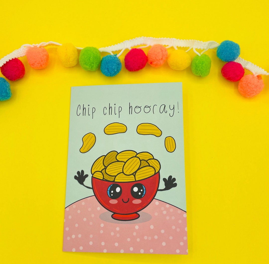 Birthday Card Chip Chip Hooray chips, Foodie Card, Snacks, Crisps ...