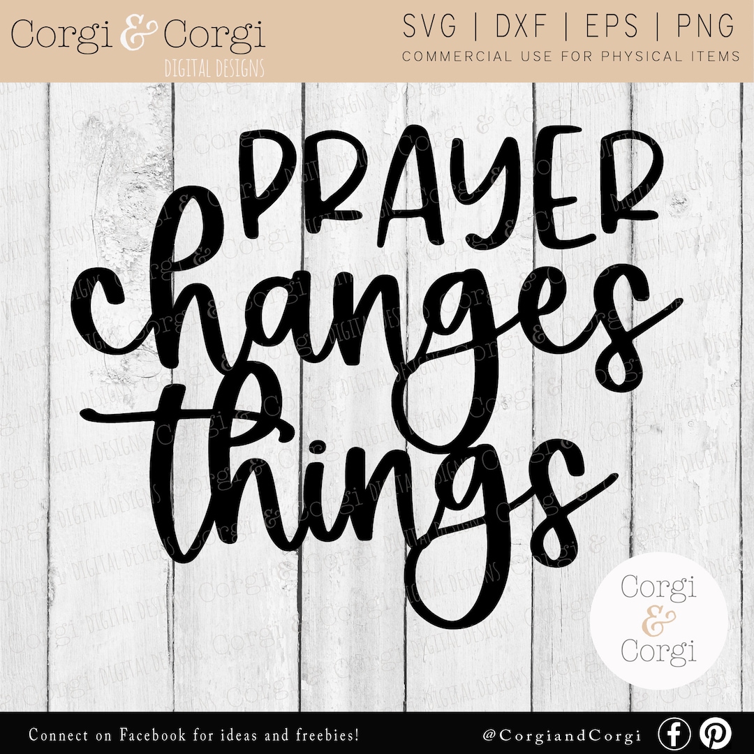 Prayer Changes Things Svg - Clipart - Instant Digital Download - DXF ...