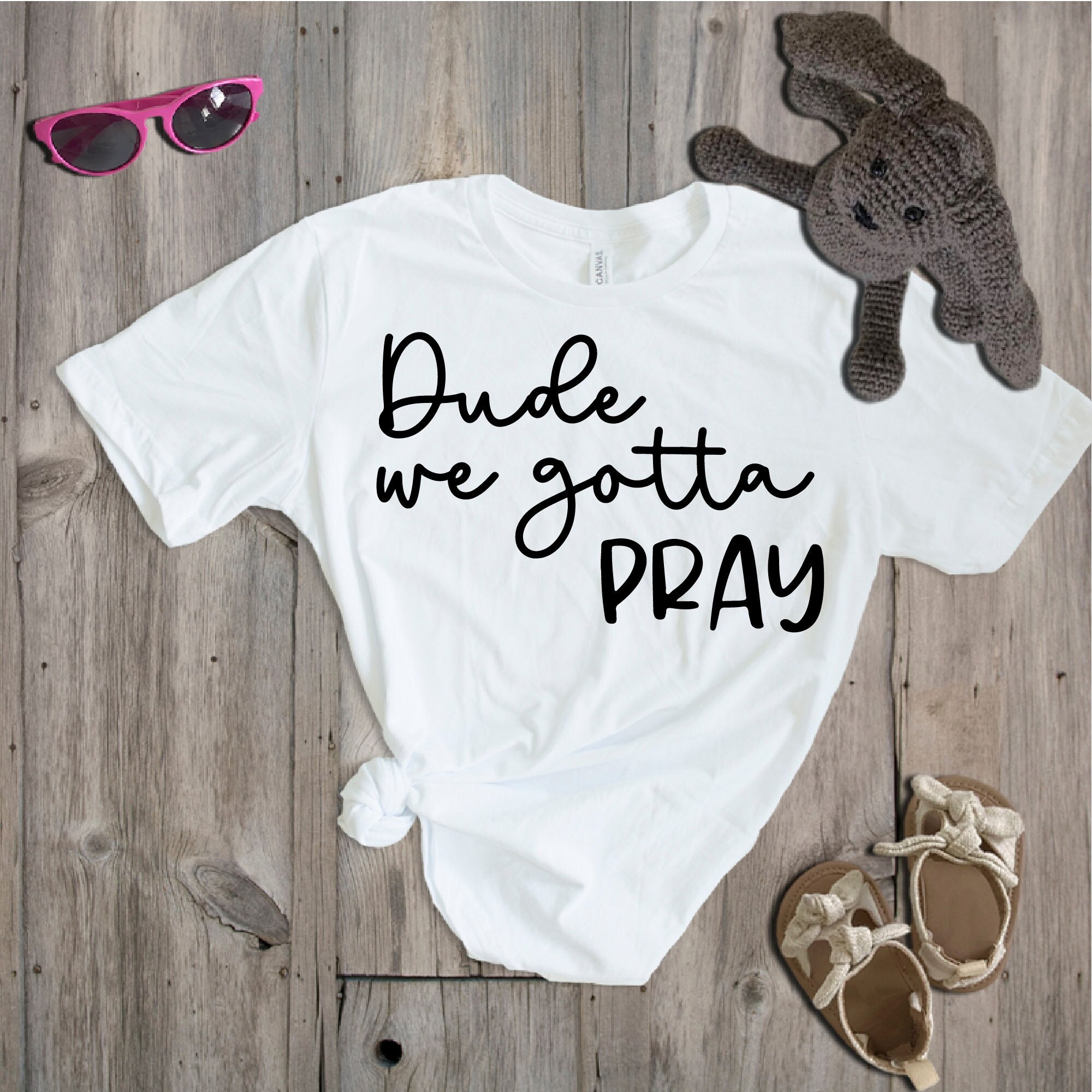 Dude We Gotta Pray Svg - Clipart - Instant Digital Download - DXF PNG ...