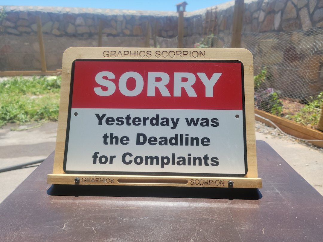 Sorry, Yesterday Was the Deadline for Complaints Funny Aluminum Sign ...