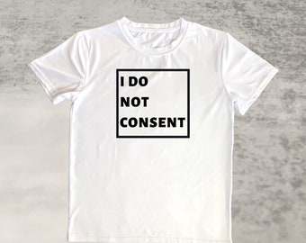 Do Not Consent Shirt - Etsy