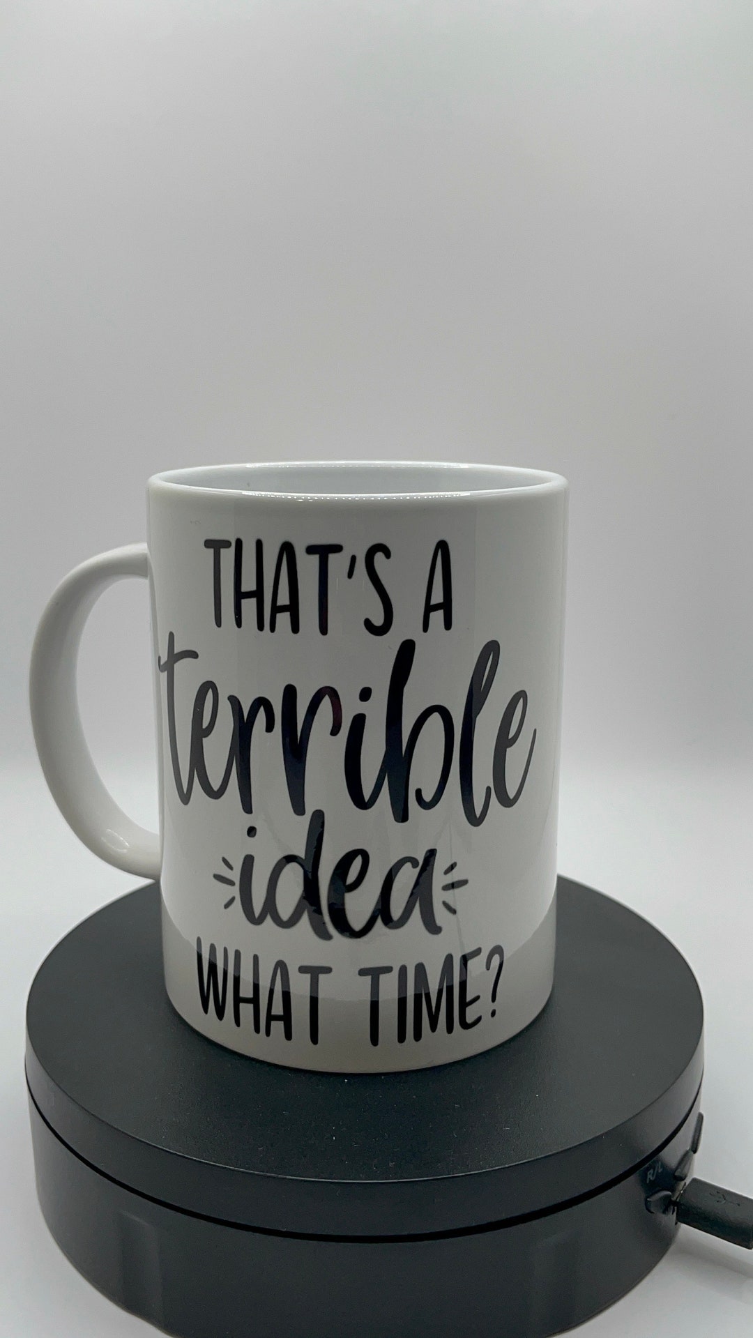 That’s a Terrible Idea, What Time? 15 Oz. Ceramic Coffee Mug - Etsy