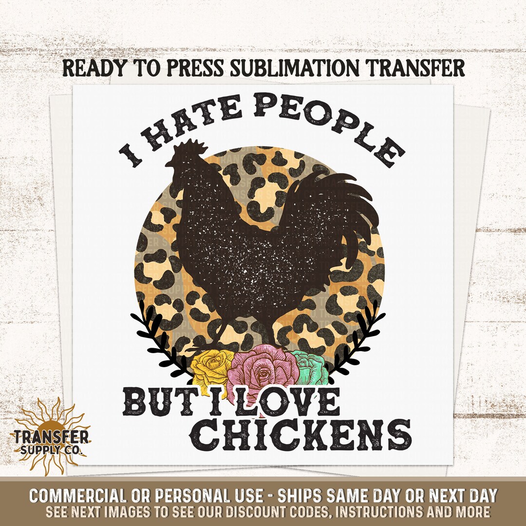 I Hate People but Love Chickens Ready to Press Sublimation - Etsy