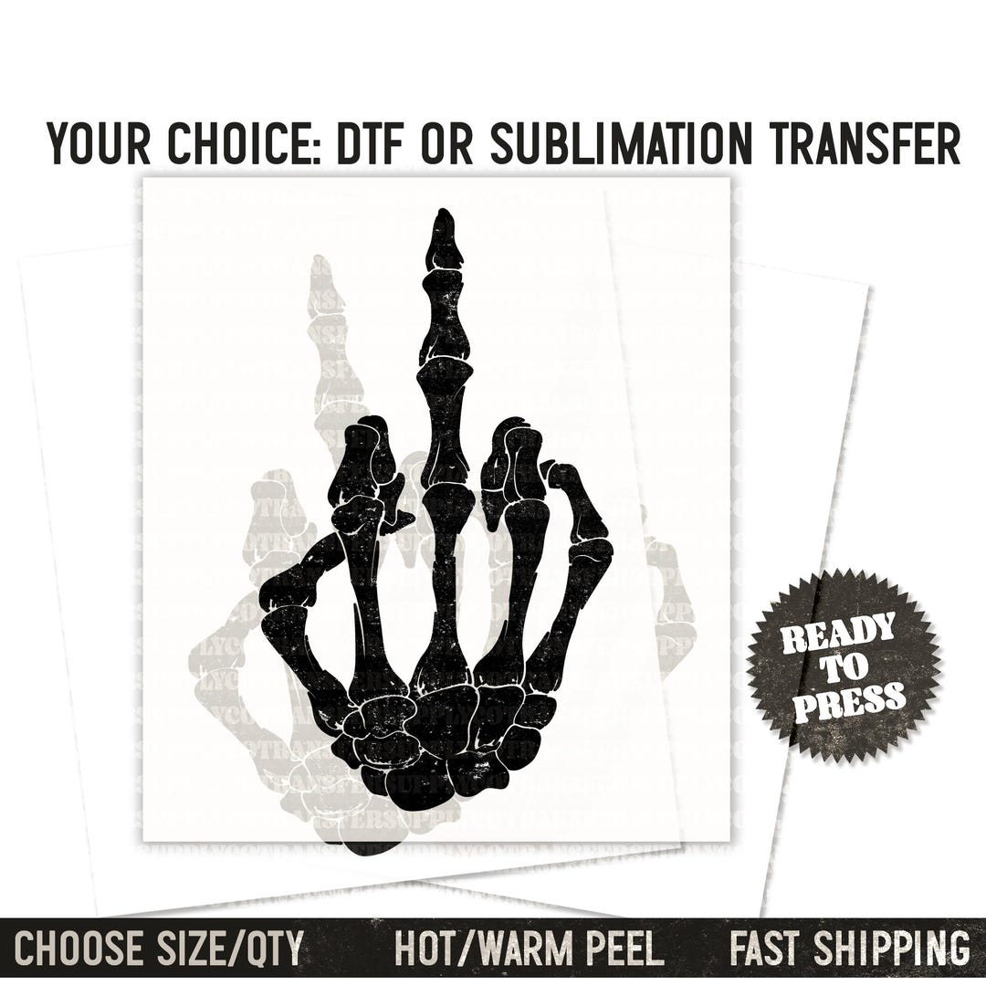 Ready to Press DTF or Sublimation Transfer Print Skeleton Hand Flipping ...
