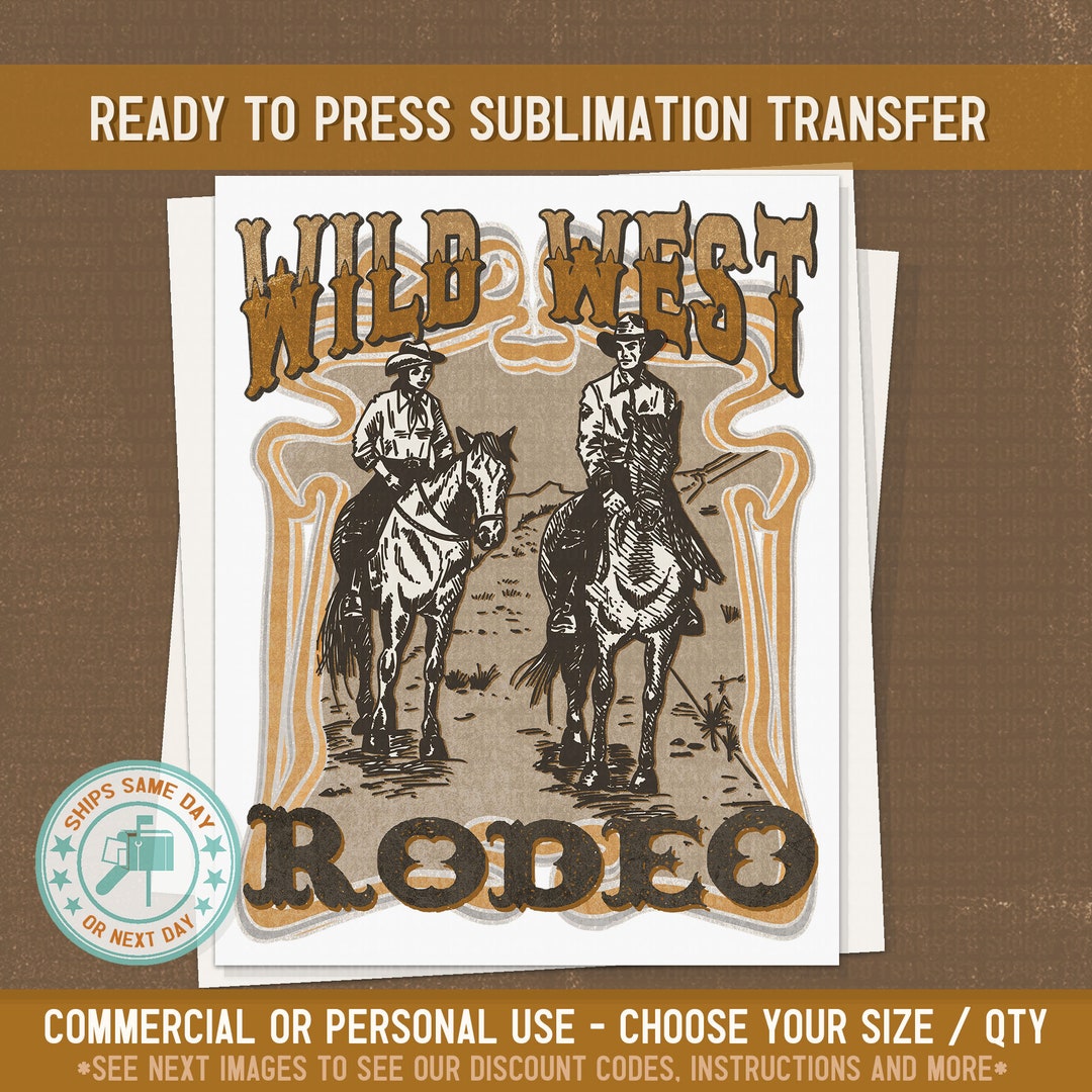 Wild West Rodeo Sublimation Transfer, READY TO PRESS Transfer, Western ...
