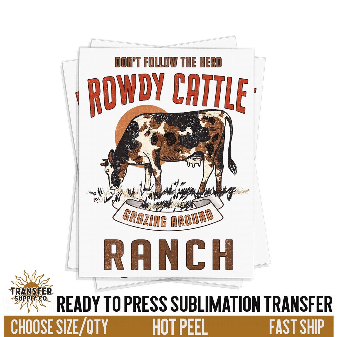 Rowdy Cattle Ranch Cow Western Ready to Press Sublimation Transfer ...