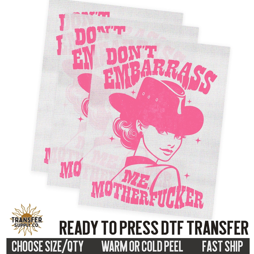 Don't Embarrass Me Western Dtf Sheet, Western Ready to Press DTF ...