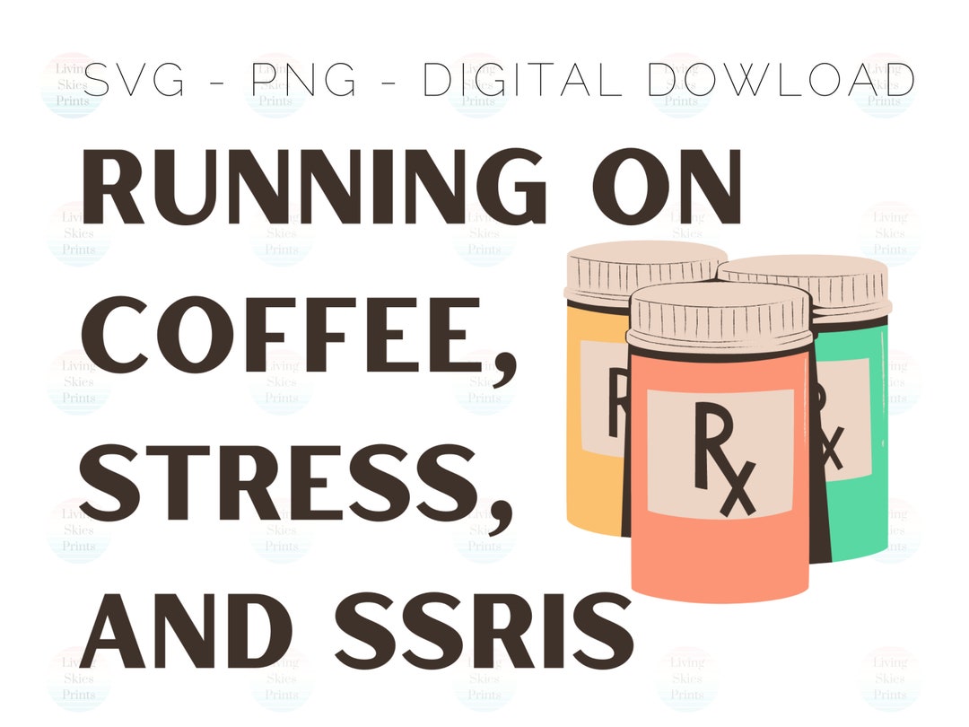 Funny Mental Health Depression Anxiety SSRI SVG PNG Cut File Vector for ...