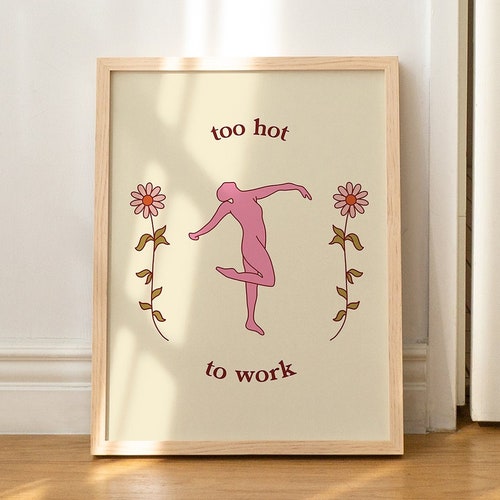 Too Hot to Work Digital Art Print Printable Wall Art - Etsy