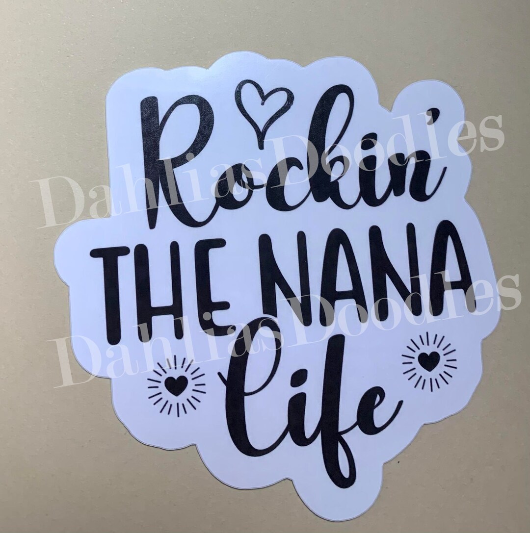 Rocking the Nana Life Sticker Nana Life Decal Fun Nana Gift Laptop ...