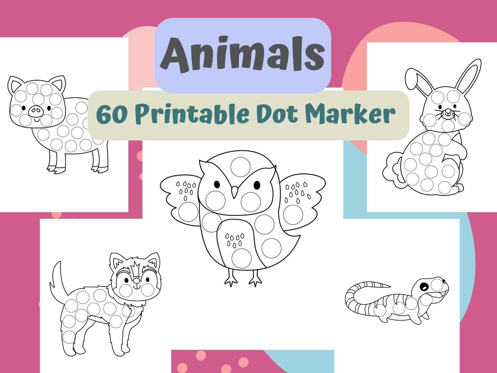 Dot Marker Pages Animal for Kids | Dot to Dot Animal Coloring Pages ...
