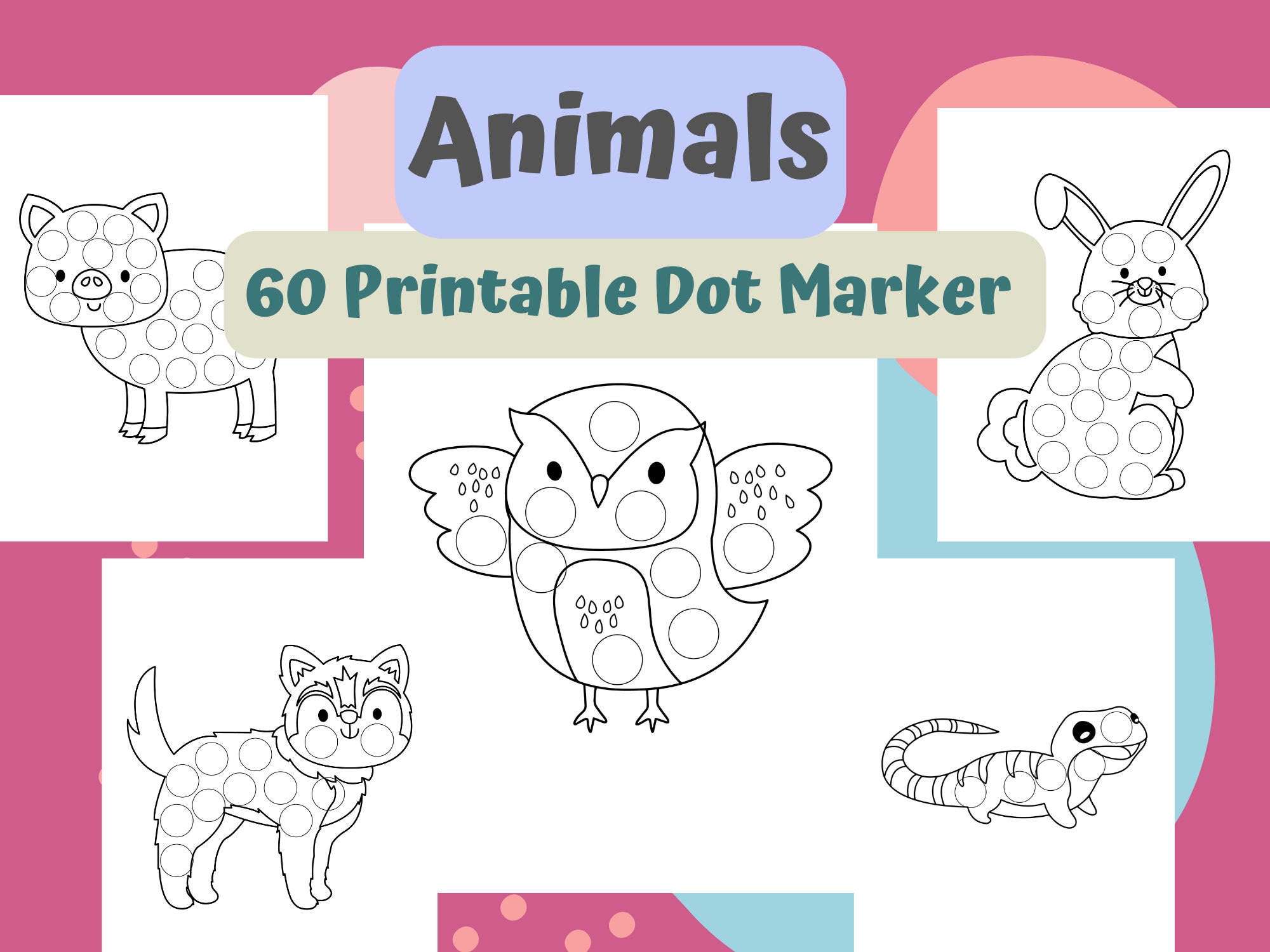 Dot Marker Pages Animal for Kids | Dot to Dot Animal Coloring Pages ...