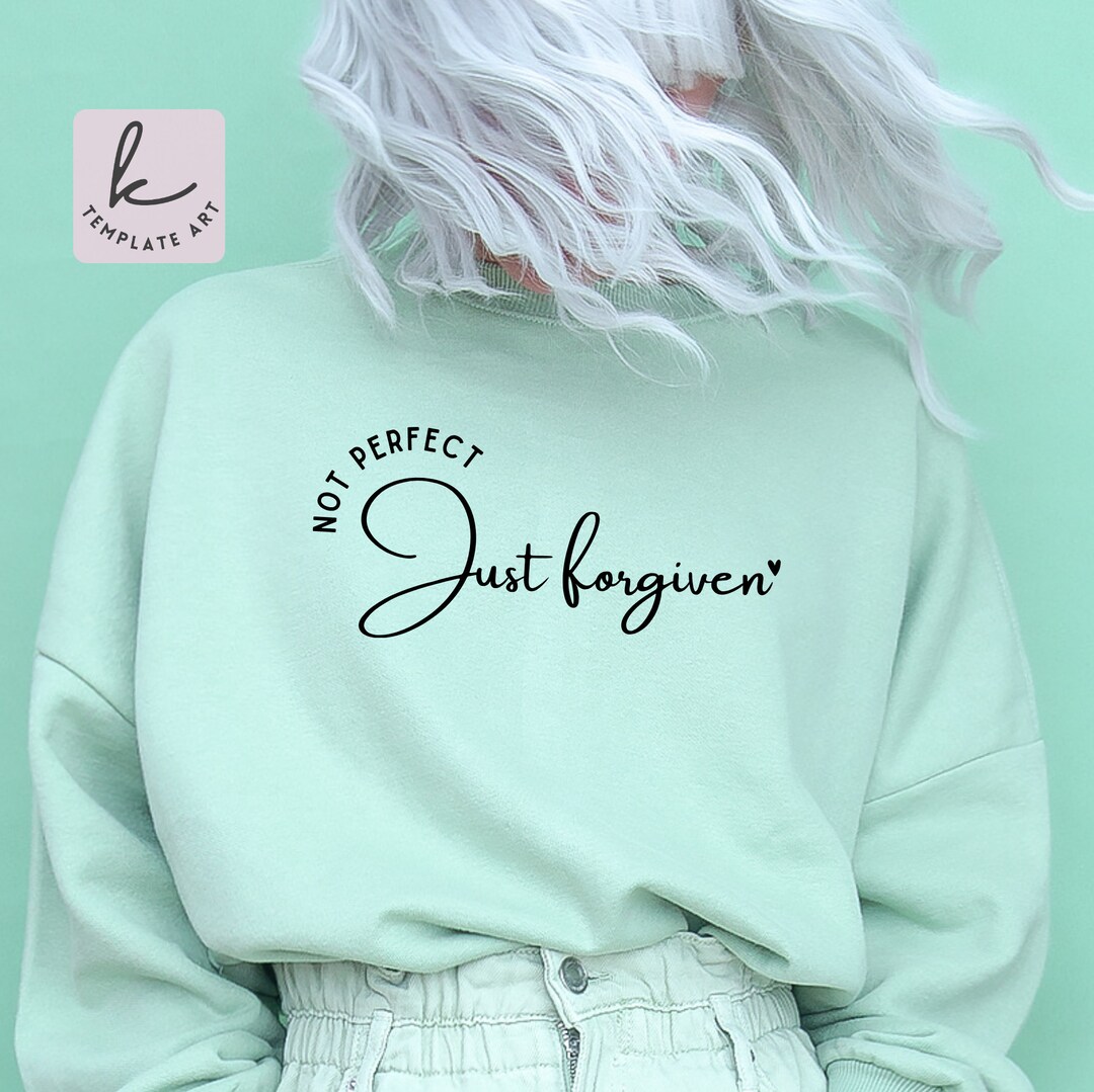 Beautiful Christian Quote Not Perfect Just Forgiven Svg, Christian ...