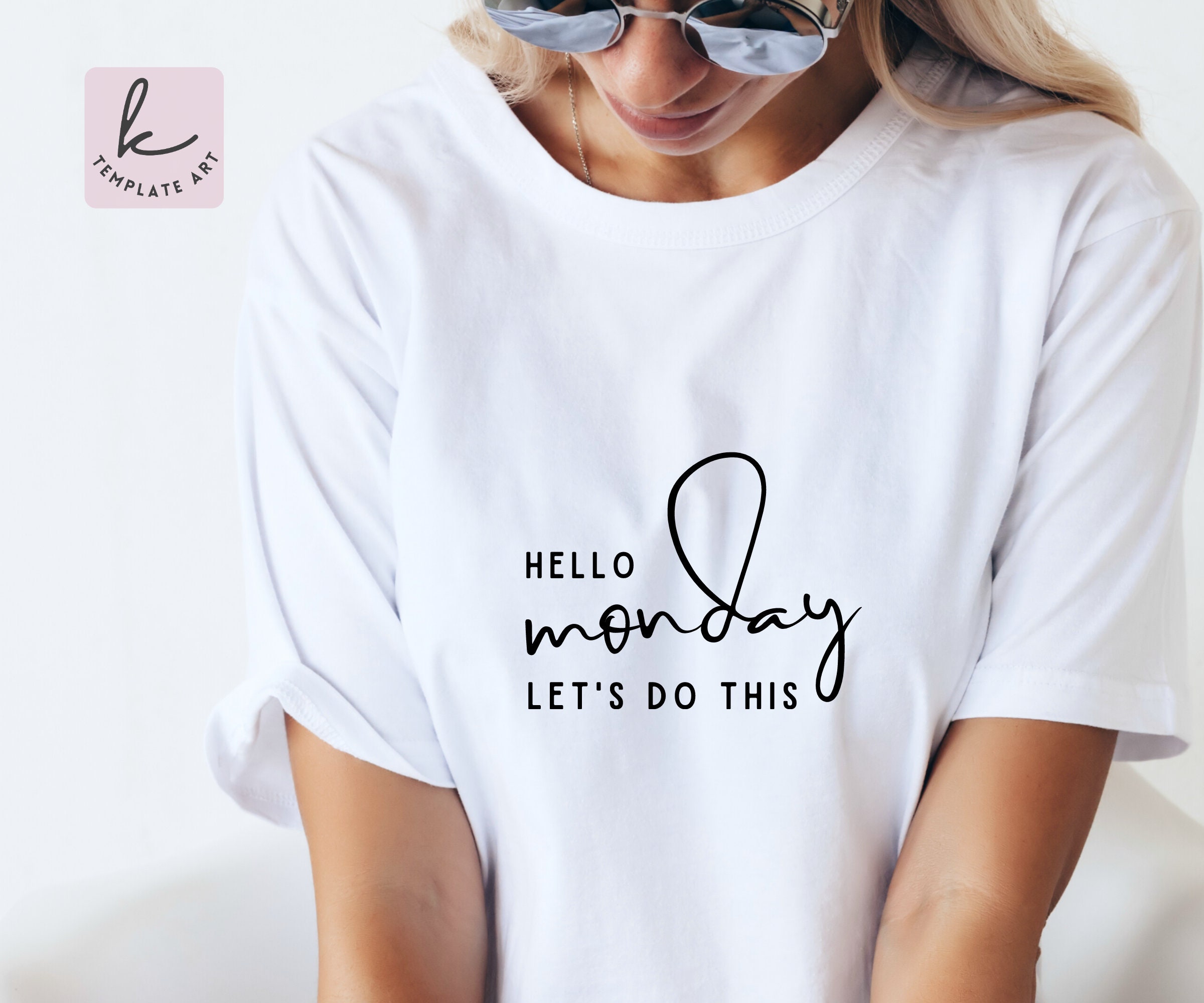 Hello Monday Let's Do This Shirt Svg File Monday Syndrome - Etsy