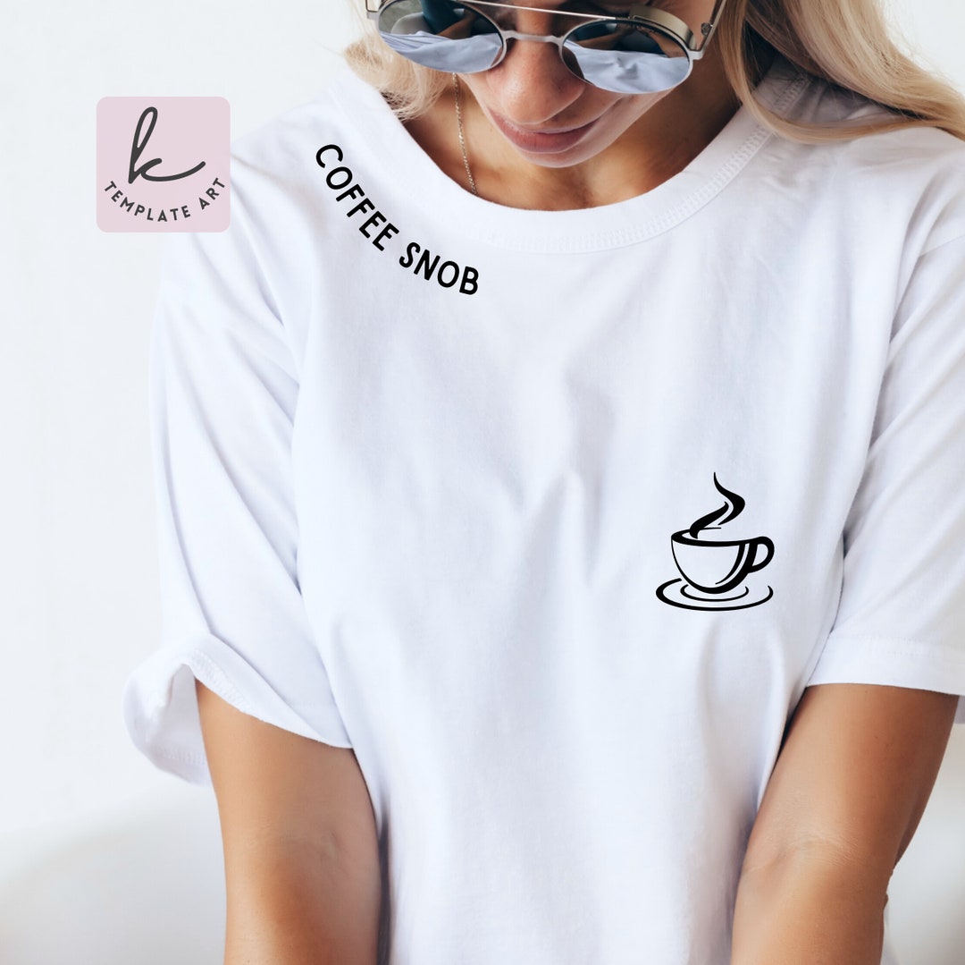 Curved Beautiful Coffee Snob Svg File for T-shirt and Craft Art ...