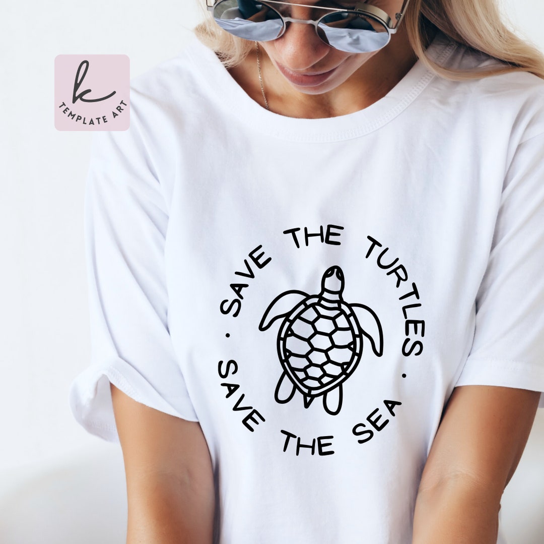 Save the Turtles T-shirt Svg and Png, Save the Sea Png, Protect Our ...