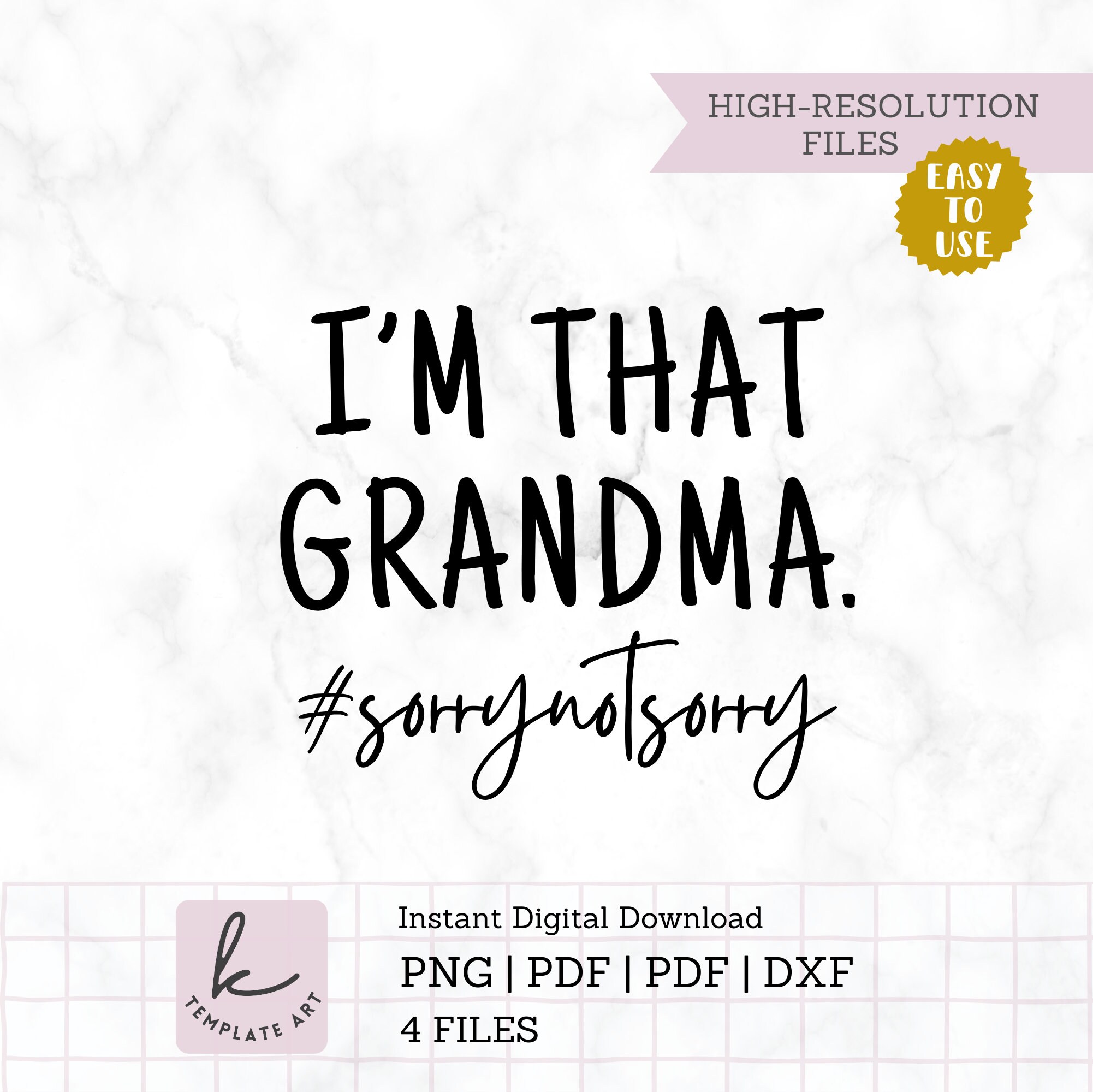 Funny Grandma Svg, Funny Saying Svg, Im That Grandma Sorry Not Sorry ...