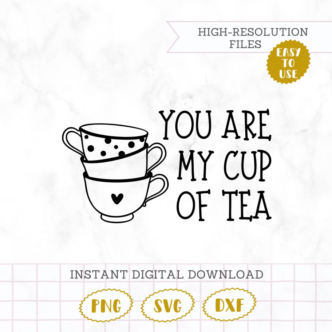You're My Cup of Tea Svg Lover PNG Cup Mug Design Hand Lettered but ...