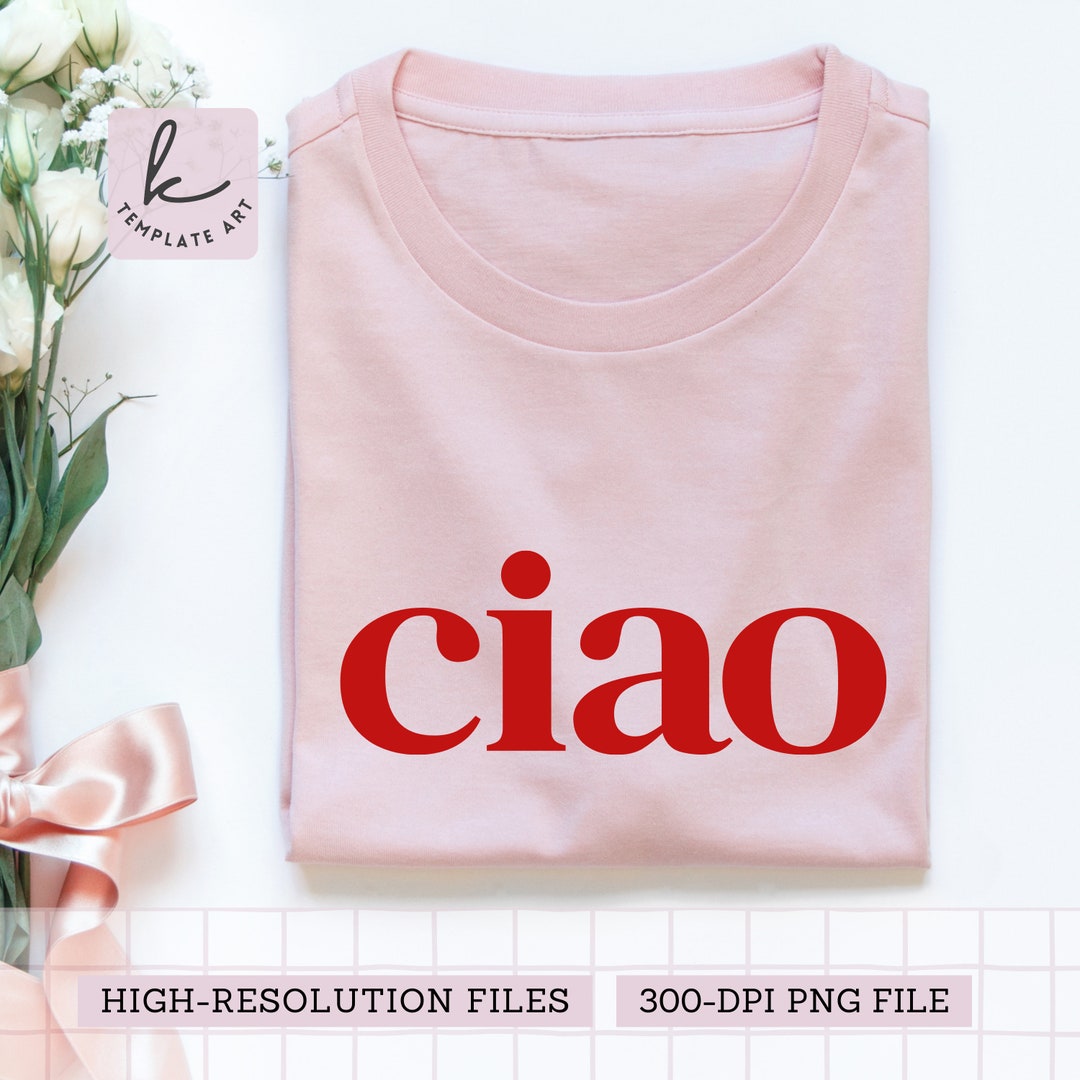 Ciao Italian Shirt SVG Cricut File Fashion Clipart Silhouette Italy ...