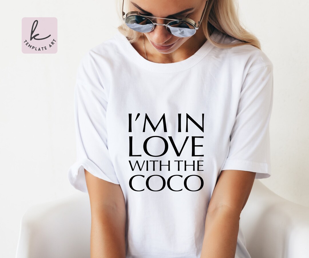 I'm in Love With the COCO Shirt Svg File, Love Coco, Fashion Shirt, French Fashion Shirt, Luxury ...