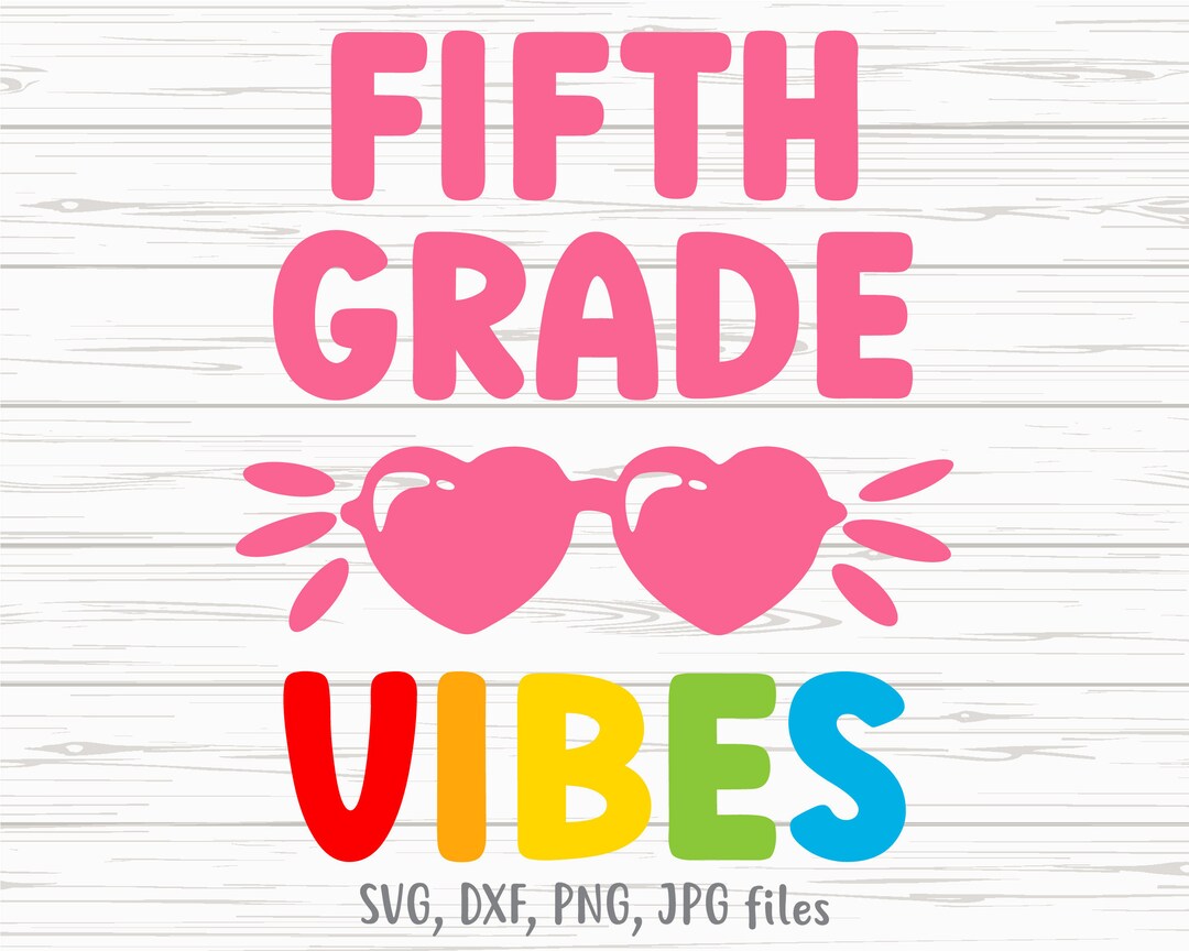 Fifth Grade Vibes Svg, 5th Grade Girl Svg, 5th Grade Back to School Svg ...