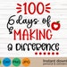 100 Days of Making A Difference Svg, Teacher Svg, 100 Days of Teaching ...