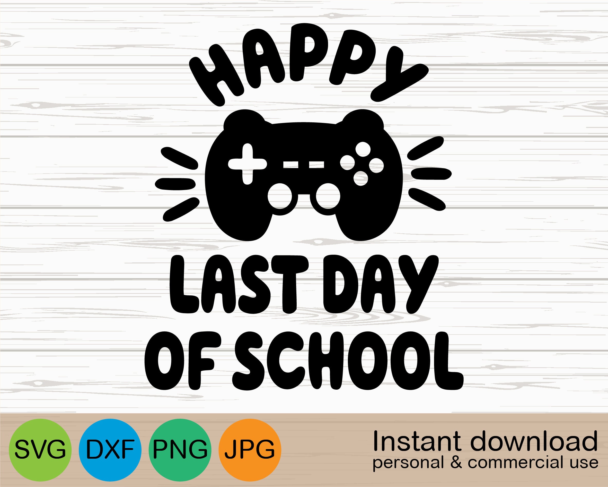 Happy Last Day of School Svg Gamer End of School Svg Boy - Etsy