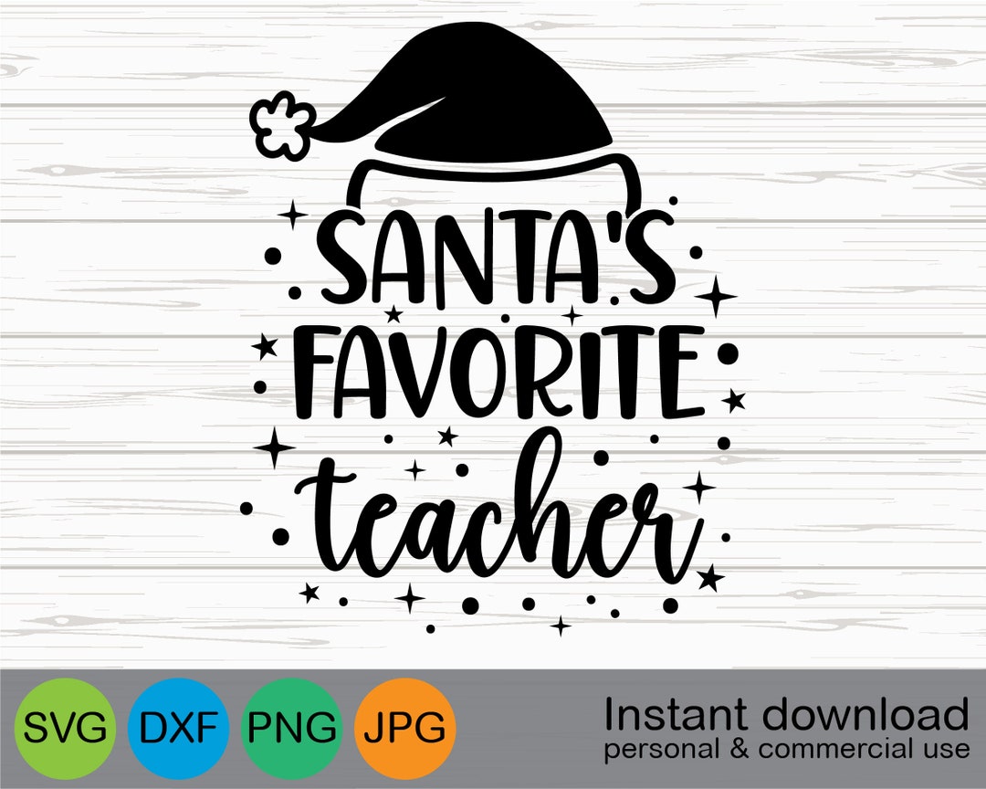 Santa's Favorite Teacher Svg, Teacher Christmas Svg, Santa Hat, Teacher ...