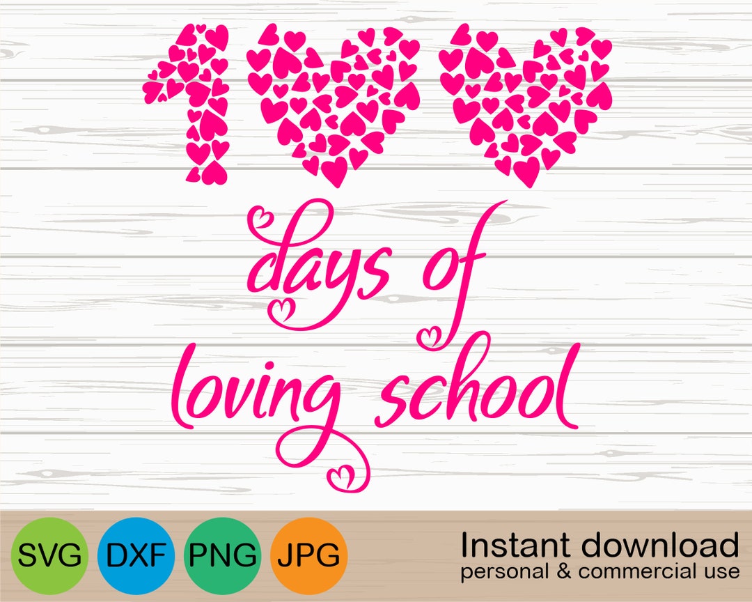 100 Days of Loving School Svg 100 Hearts Svg Happy 100th Day - Etsy
