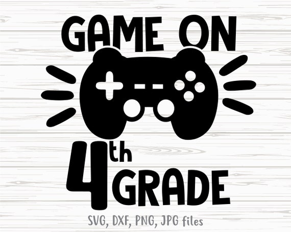 Game on 4th Grade Svg 4th Grade First Day of School Svg 4th - Etsy