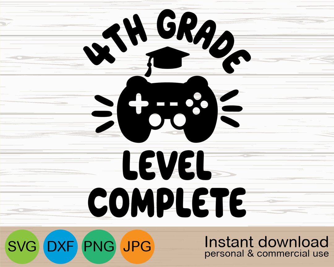 4th Grade Level Complete Svg, Gamer Last Day of 4th Grade Svg, Gaming ...