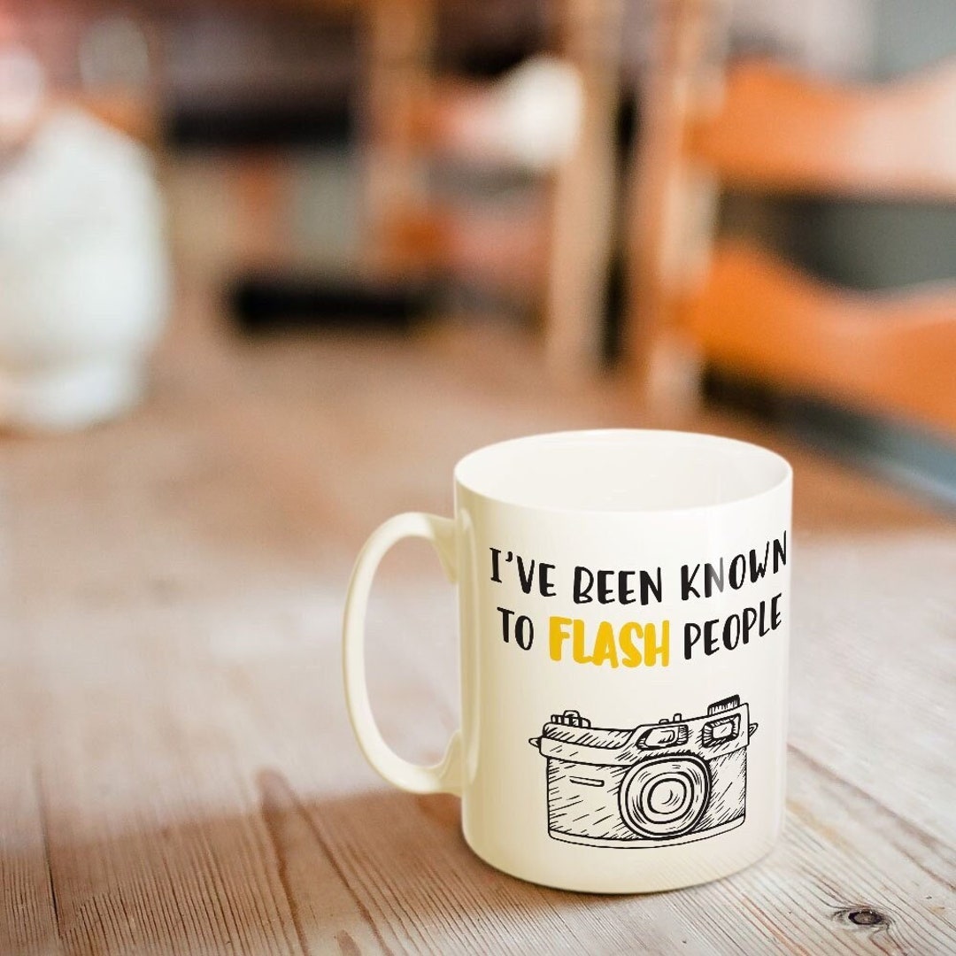I've Been Known to Flash People - Funny Photography Mug - Etsy UK
