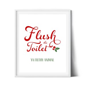 Christmas Bathroom Sign, Flush the Toilet You Filthy Animal, Funny ...